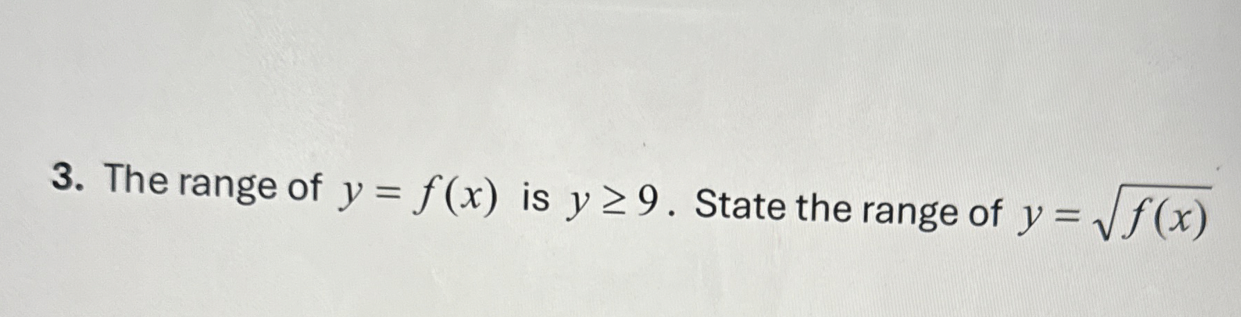 Solved The range of y=f(x) ﻿is y≥9. ﻿State the range of | Chegg.com