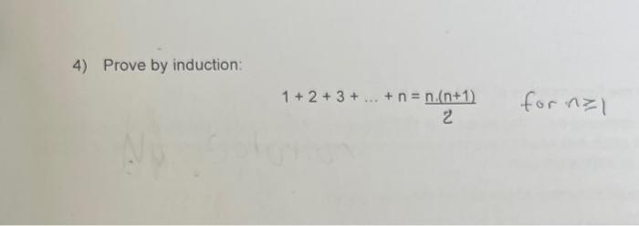 Solved 4) Prove by induction: 1+2+3+…+n=2n⋅(n+1) | Chegg.com