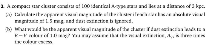 Solved 3. A compact star cluster consists of 100 identical | Chegg.com
