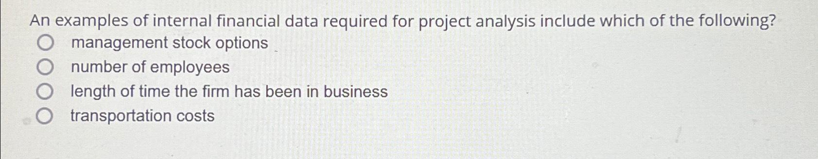 Solved An examples of internal financial data required for | Chegg.com