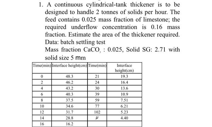 Solved 1. A continuous cylindrical-tank thickener is to be | Chegg.com