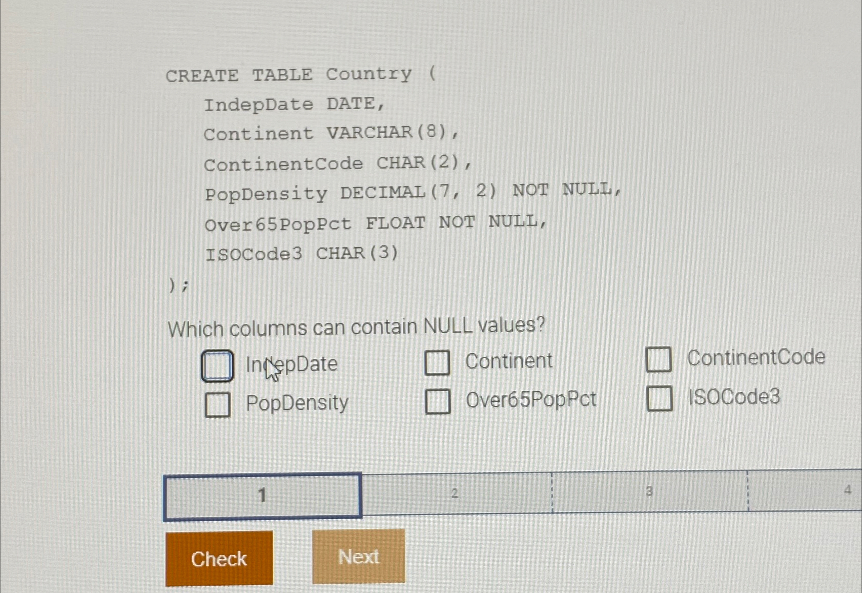 Solved CREATE TABLE Country (IndepDate DATE,Continent | Chegg.com