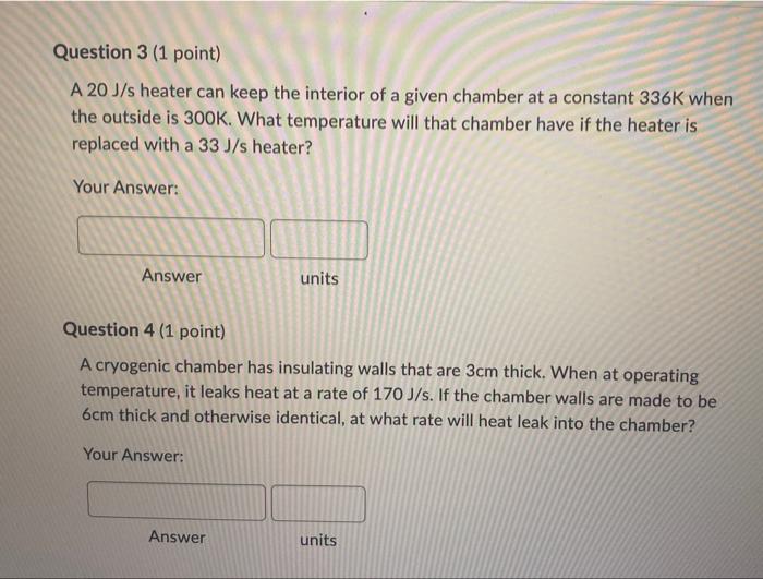 Solved A 20 J/s heater can keep the interior of a given | Chegg.com