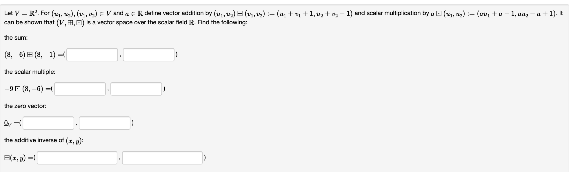 Solved Let V=R2. ﻿For (u1,u2),(v1,v2)inV ﻿and ainR define | Chegg.com