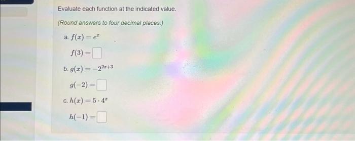 Solved Evaluate each function at the indicated value. (Round | Chegg.com