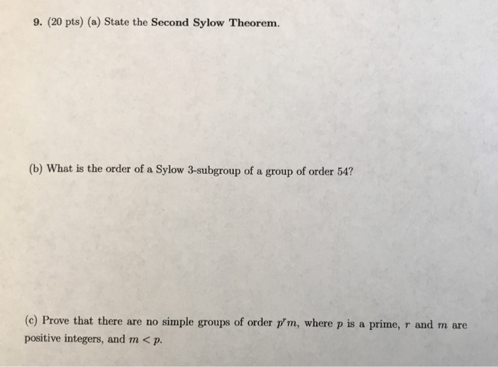 Solved 9. (20 pts) (a) State the Second Sylow Theorem. (b) | Chegg.com