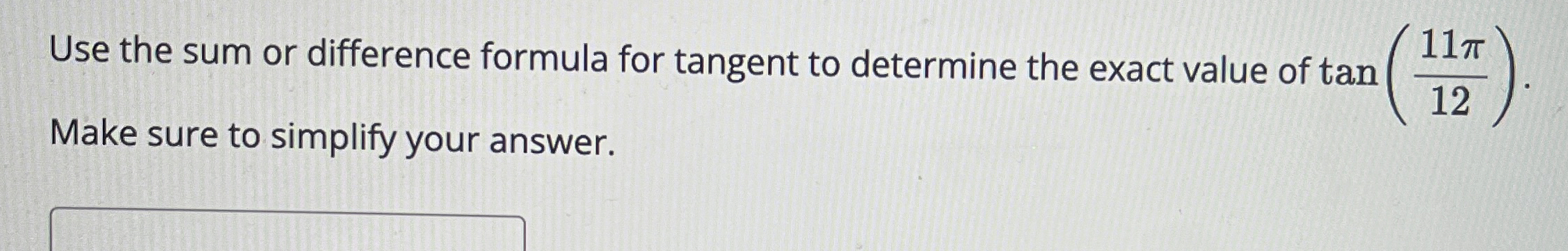 Solved Use the sum or difference formula for tangent to | Chegg.com