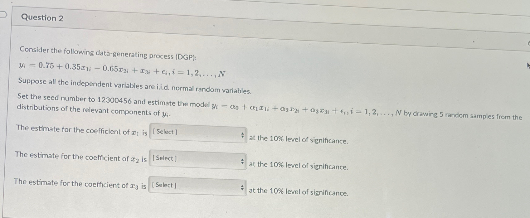Solved Question 2Consider the following data-generating | Chegg.com Solved Question 2Consider the following data-generating | Chegg.com