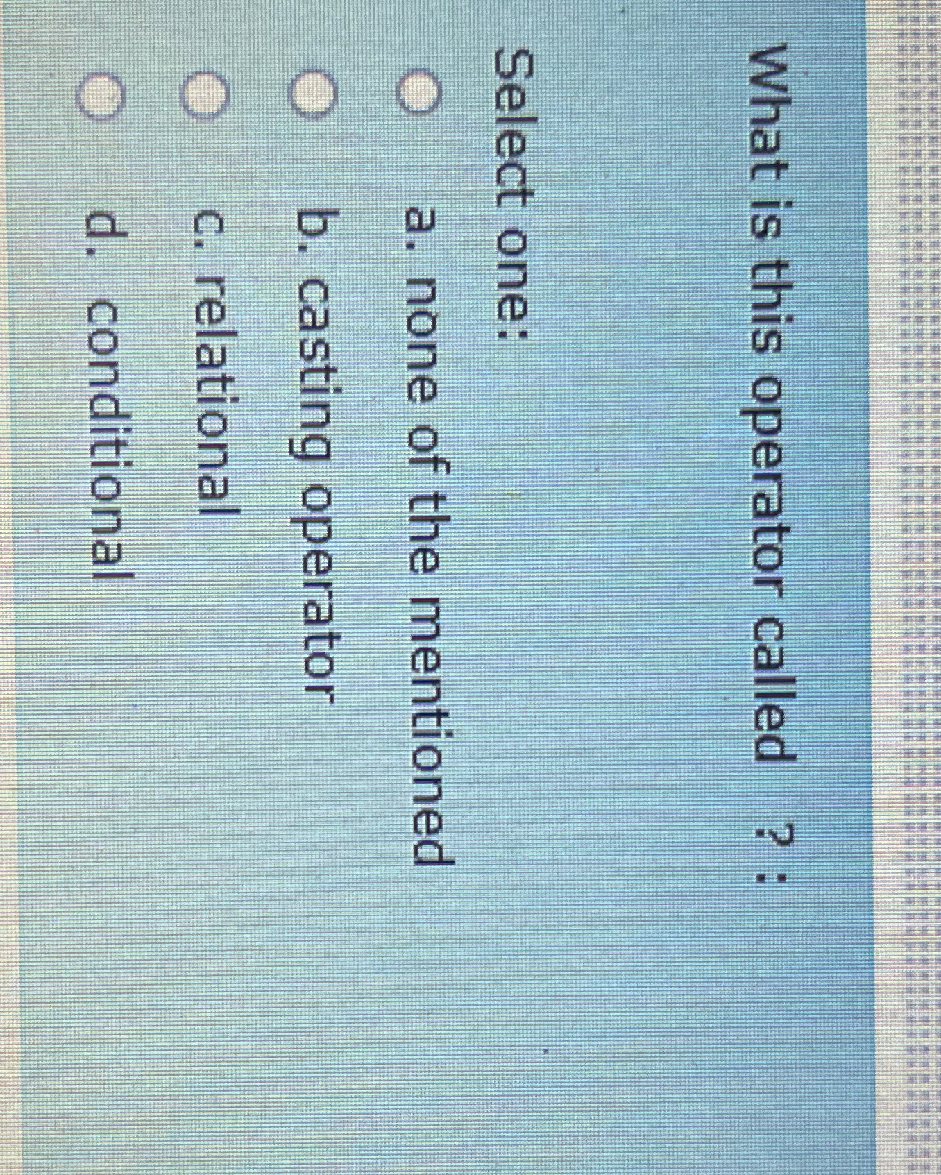 Solved What is this operator called ? ﻿:Select one:a. ﻿none | Chegg.com