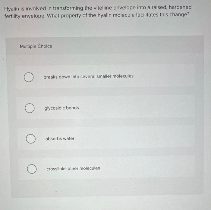 Solved Hyalin is involved in transforming the vitelline | Chegg.com