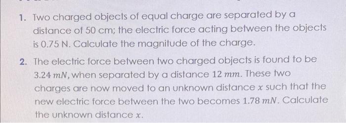 Solved 1. Two charged objects of equal charge are separated | Chegg.com