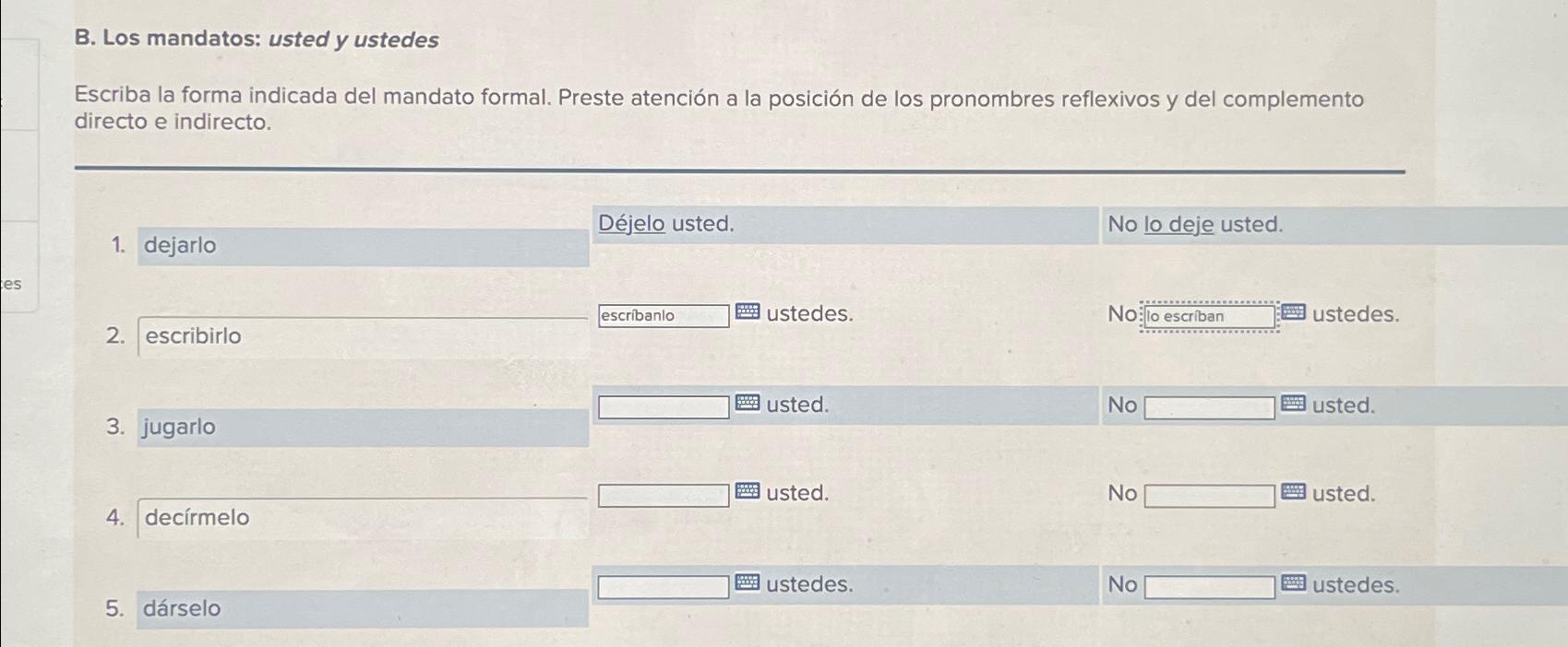 Solved B. ﻿Los mandatos: usted y ustedesEscriba la forma | Chegg.com