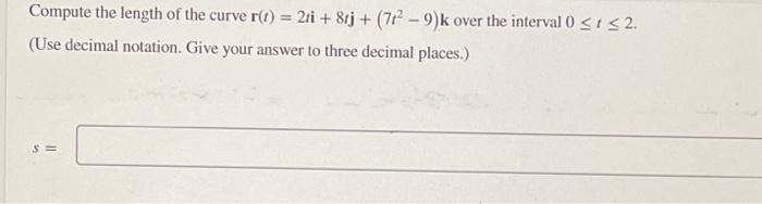 Solved Compute the length of the curve r(t) = 2ti +8tj + | Chegg.com