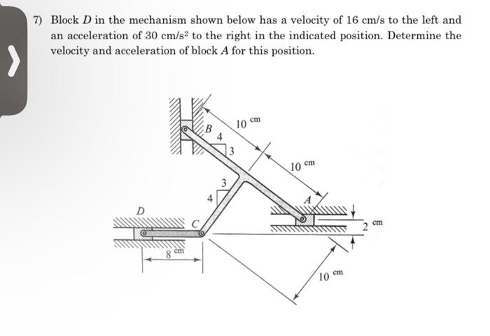 Solved Block D in the mechanism shown below has a velocity | Chegg.com