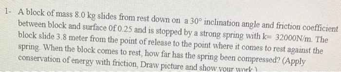 Solved 1- A block of mass 8.0 kg slides from rest down on a | Chegg.com