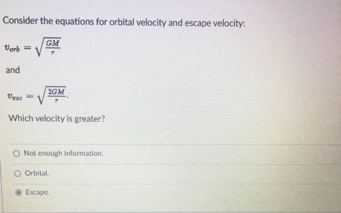 Solved Consider the equations for orbital velocity and | Chegg.com