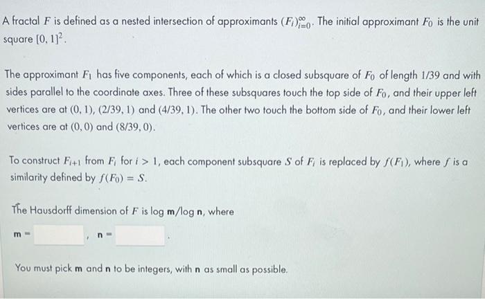 Solved A fractal F is defined as a nested intersection of | Chegg.com