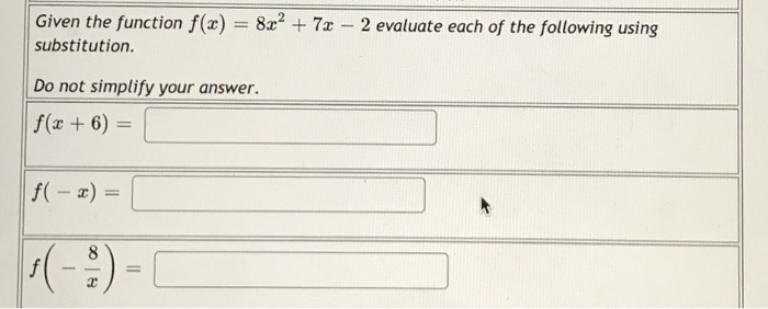 Solved Given the function f(x) = 8x2 + 7x substitution. 2 | Chegg.com