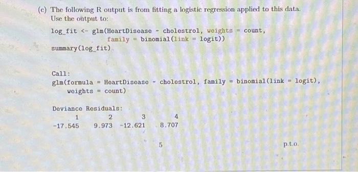 Solved (c) The following R output is from fitting a logistic | Chegg.com
