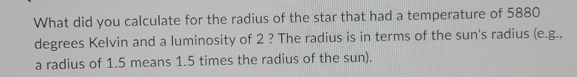 Solved What did you calculate for the radius of the star | Chegg.com