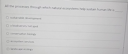 Solved All the processes through which natural ecosystems | Chegg.com