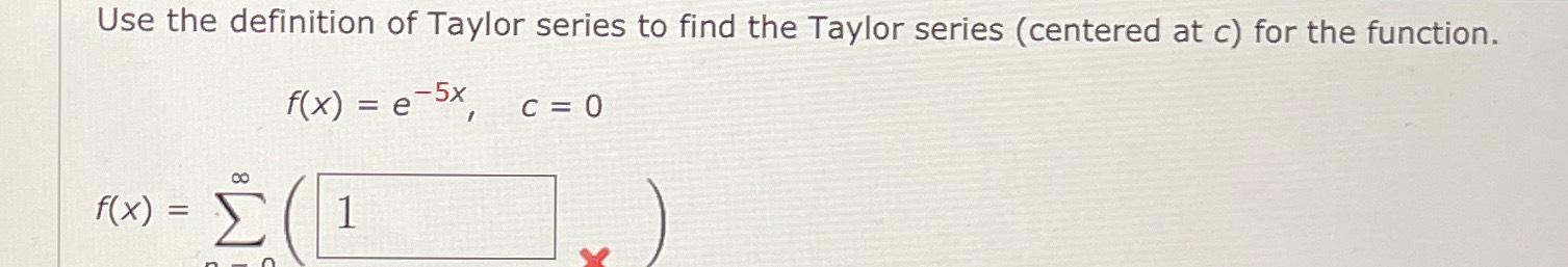 Solved Use the definition of Taylor series to find the | Chegg.com