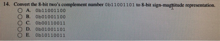 Solved 14. Convert the 8-bit two's complement number | Chegg.com