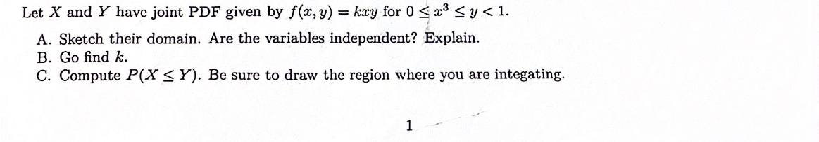 Solved Let x ﻿and Y ﻿have joint PDF given by f(x,y)=kxy ﻿for | Chegg.com