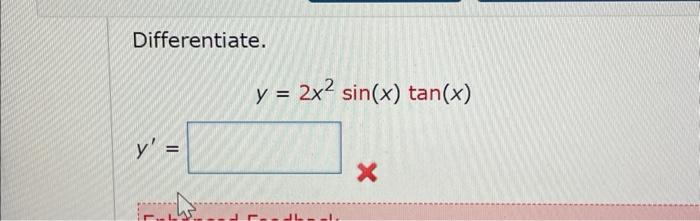 Solved Differentiate. y=2x2sin(x)tan(x) y′=Differentiate. | Chegg.com