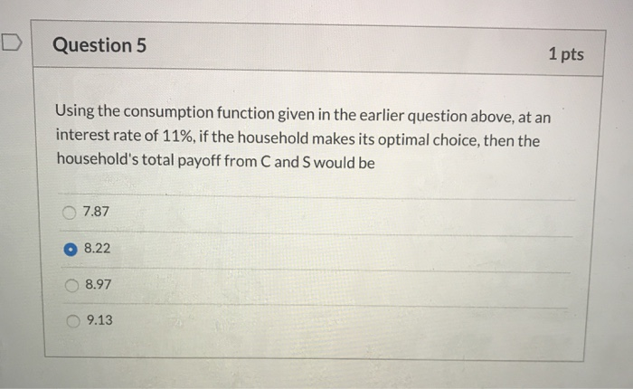 Solved Question 5 1 pts Using the consumption function given | Chegg.com
