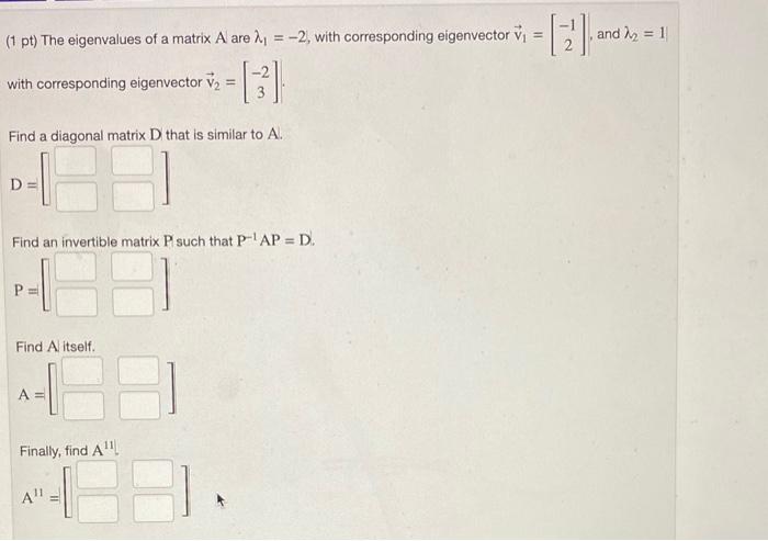 (1 pt) The eigenvalues of a matrix A are λ1=−2, with | Chegg.com