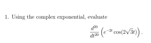 Solved 1. Using the complex exponential, evaluate \\[ | Chegg.com