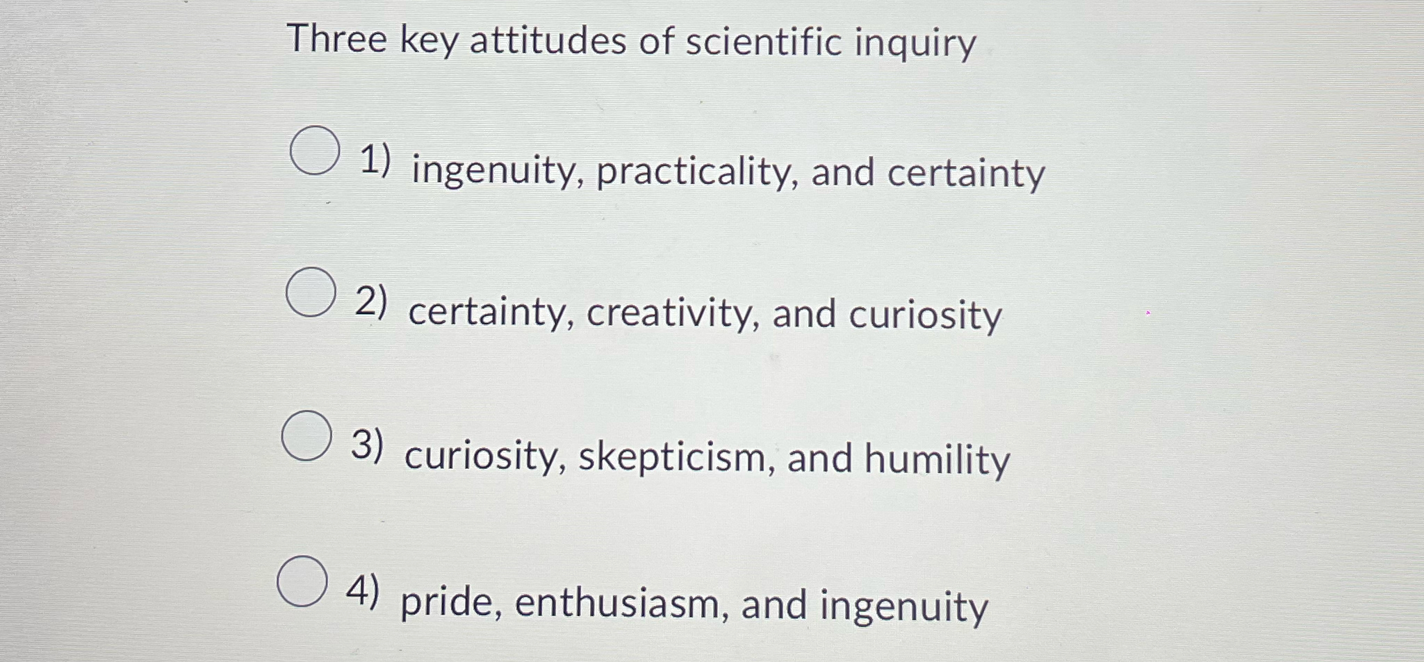 Solved Three key attitudes of scientific inquiryingenuity, | Chegg.com