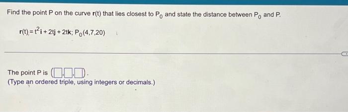 Solved Find the point P on the curve r(t) that lies closest | Chegg.com