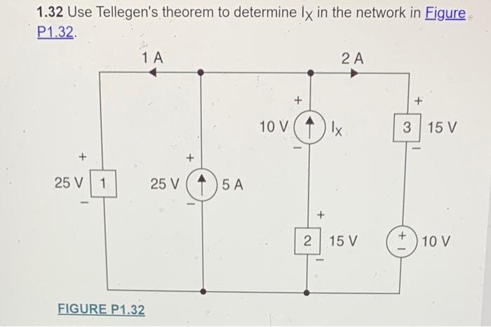 Solved 1.32 Use Tellegen's theorem to determine IX in the | Chegg.com