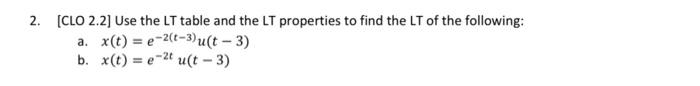 Solved 2. [CLO 2.2] Use the LT table and the LT properties | Chegg.com