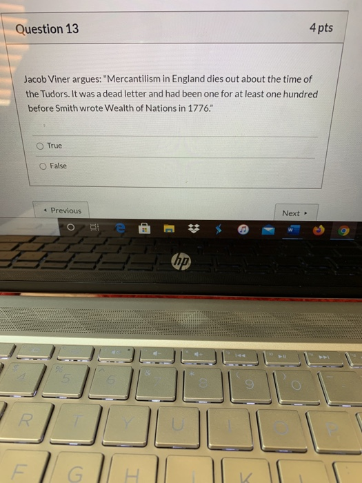 Question 13 4 pts Jacob Viner argues: "Mercantilism | Chegg.com