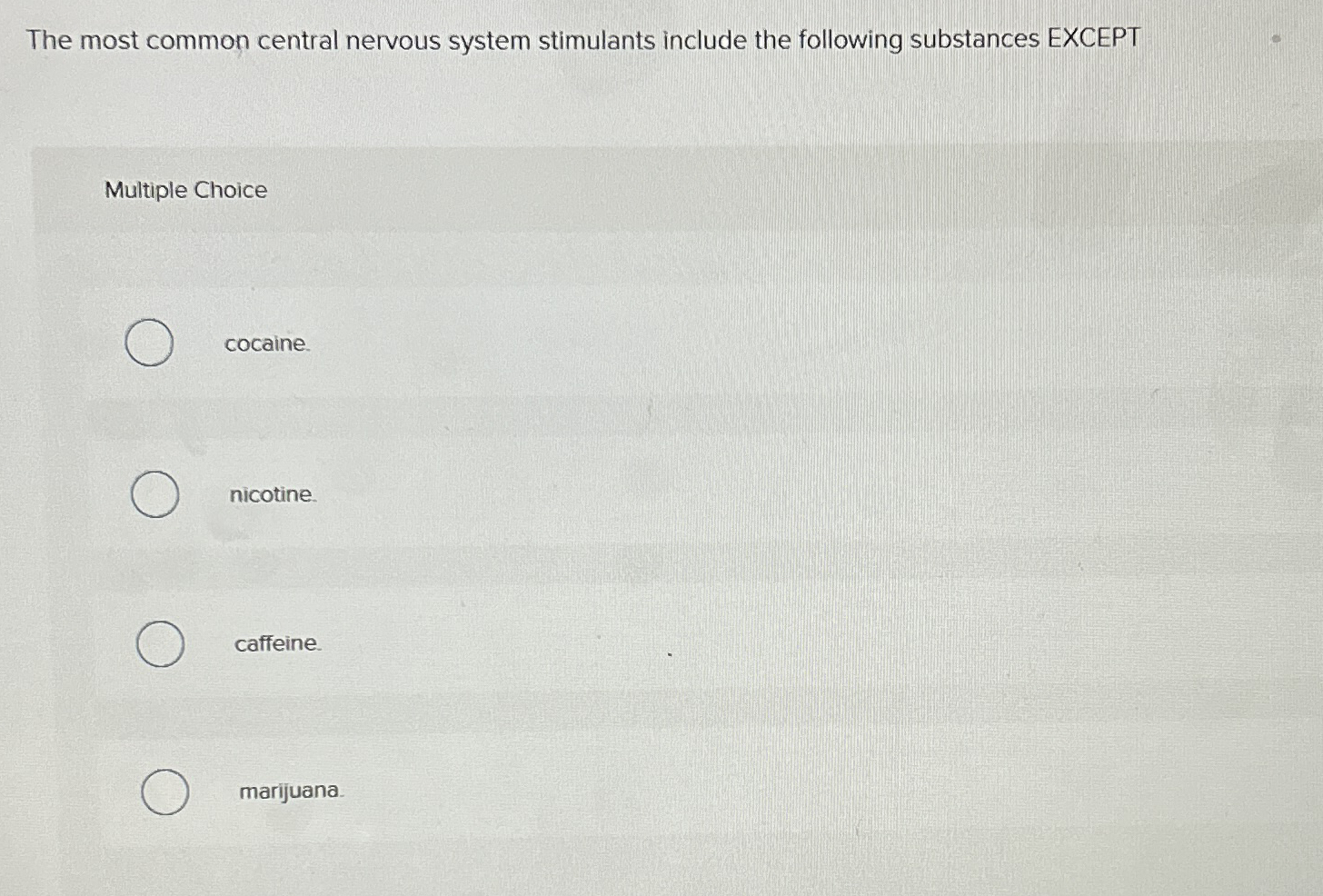 High Quality SOLUTION The most common central nervous system stimulants | Chegg.com