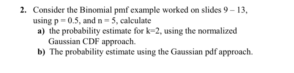 Solved Consider the Binomial pmf example worked on slides | Chegg.com