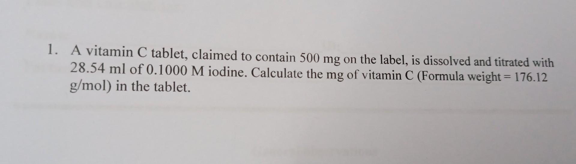 Solved A vitamin C tablet, claimed to contain 500mg on the | Chegg.com