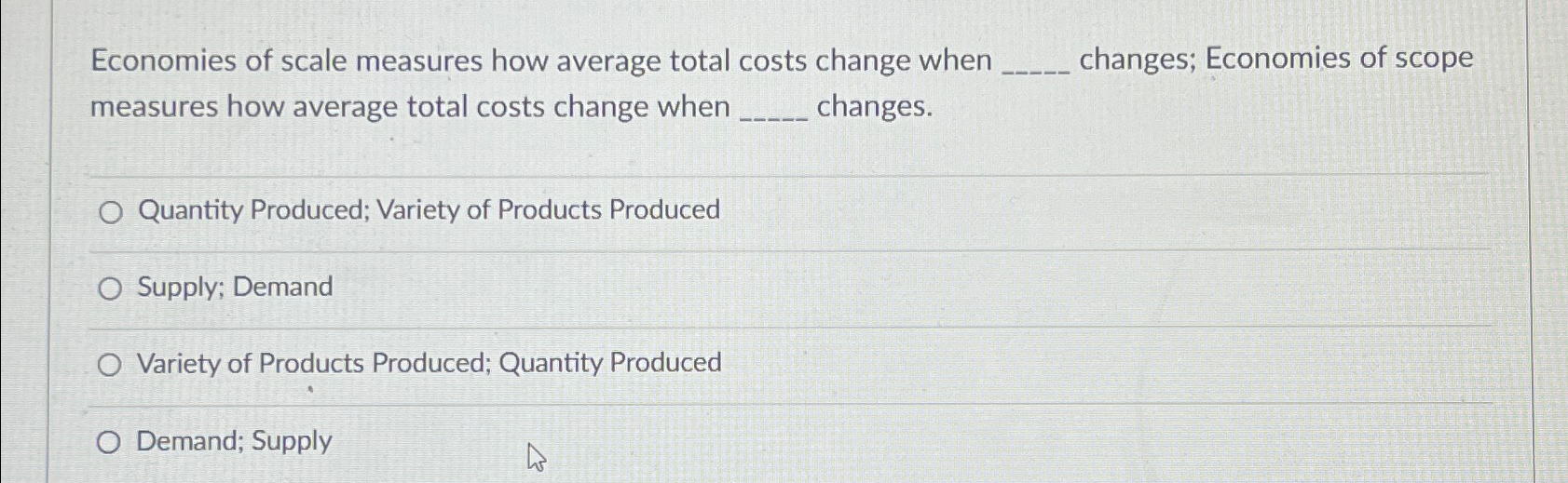 Solved Economies of scale measures how average total costs | Chegg.com