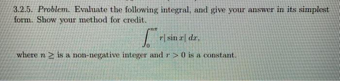 Solved 3.2.5. Problem. Evaluate the following integral, and | Chegg.com