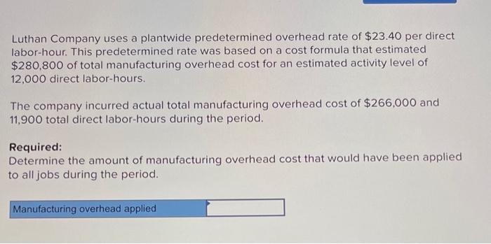 Solved Luthan Company uses a plantwide predetermined | Chegg.com