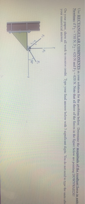Solved Use RECTANGULAR COMPONENTS in your solution for the | Chegg.com