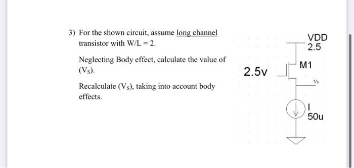 Solved 3) For the shown circuit, assume long channel | Chegg.com