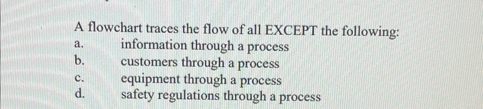 Solved A flowchart traces the flow of all EXCEPT the | Chegg.com