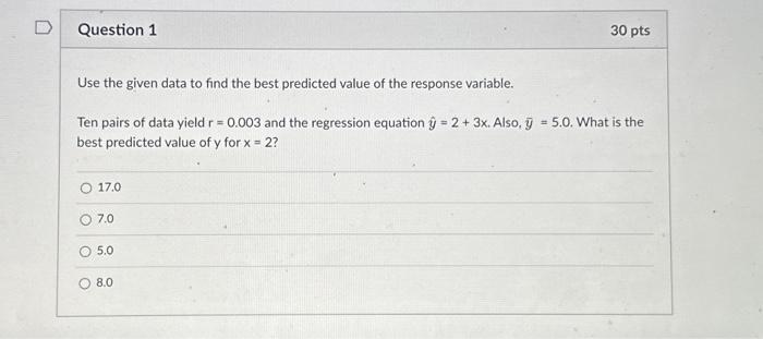 Solved Use the given data to find the best predicted value | Chegg.com