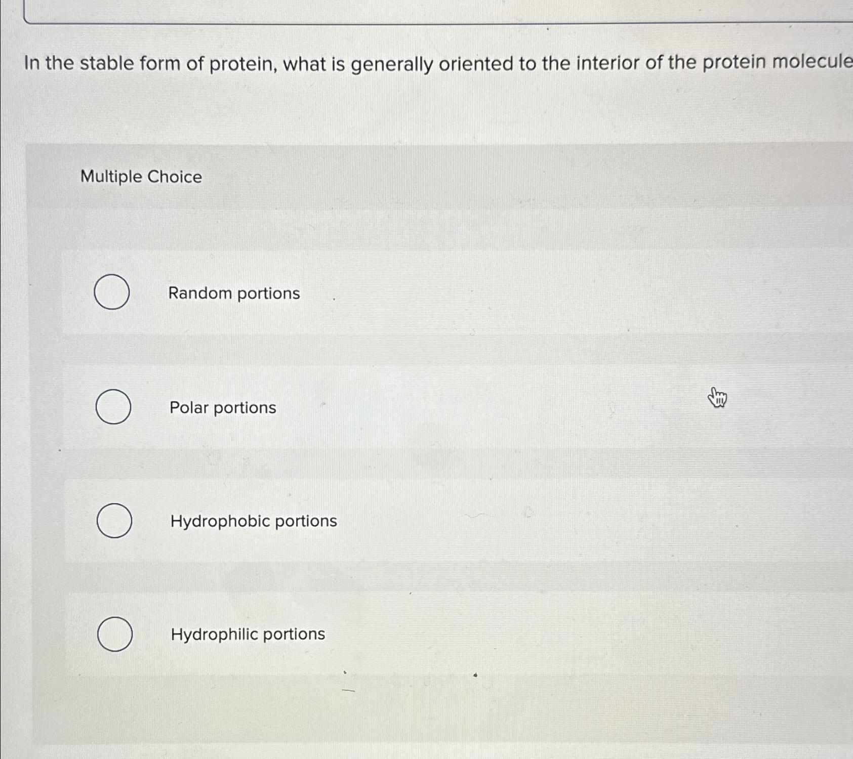 Solved In the stable form of protein, what is generally | Chegg.com