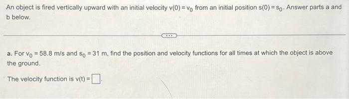 Solved An object is fired vertically upward with an initial | Chegg.com