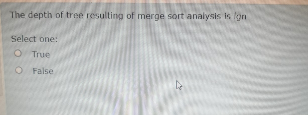 Solved The depth of tree resulting of merge sort analysis is | Chegg.com